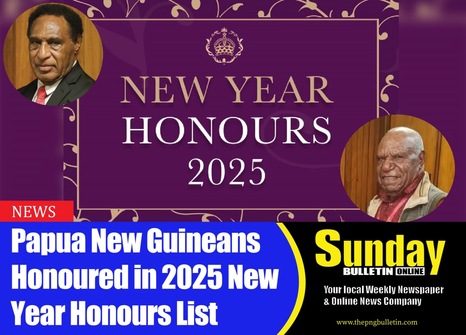 Papua New Guineans Honoured in 2025 New Year Honours List | The PNG ...